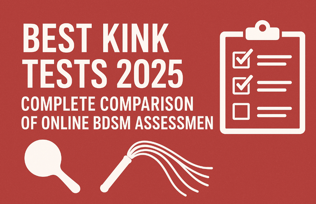Best Kink Tests 2025: Complete Comparison of Online BDSM Assessments
